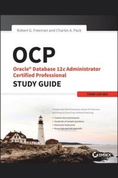 OCP: Oracle Database 12c Administrator Certified Professional Study Guide : Exam 1Z0-063 av ...